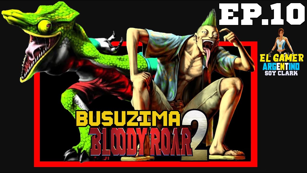 BLOODY ROAR 2 - EP. 10 / Busuzima, El Camaleón - YouTube