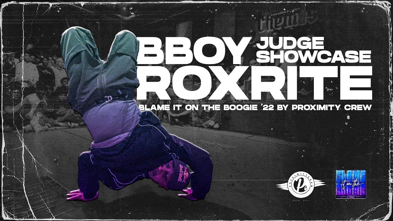 BBOY ROXRITE | Judge Showcase | Blame It On The Boogie 2022 - YouTube