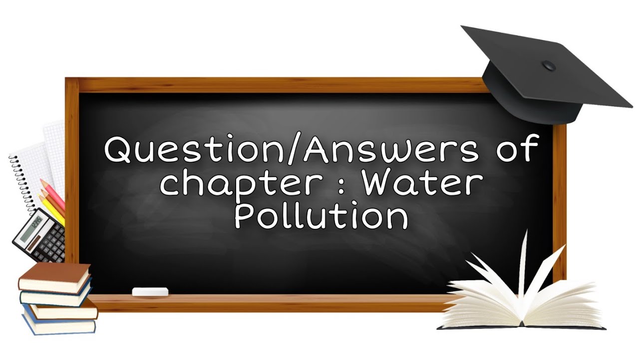 WATER POLLUTION CLASS4 SCIENCE CHAPTER 10 QUESTION ANSWERS YouTube water-pollution-class4-science-chapter-10-question-answers-youtube