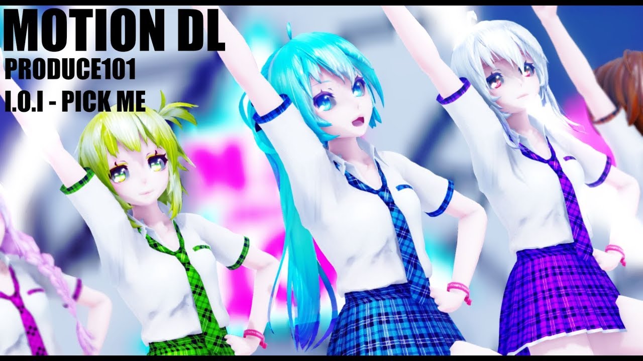 [MMD] I.O.I - Pick me( Produce 101) [Motion DL] - YouTube