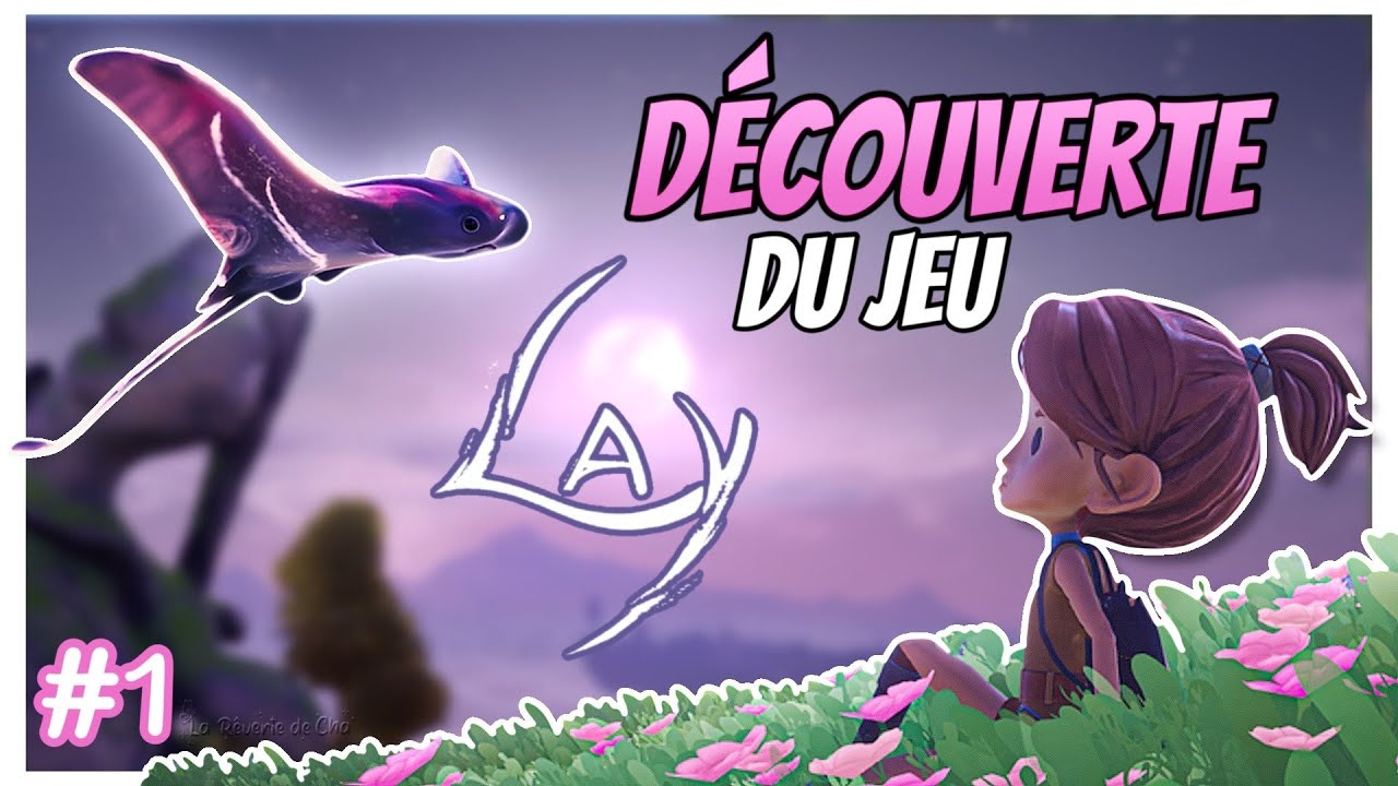 Découverte du jeu : LAY 🐚🌸 - YouTube