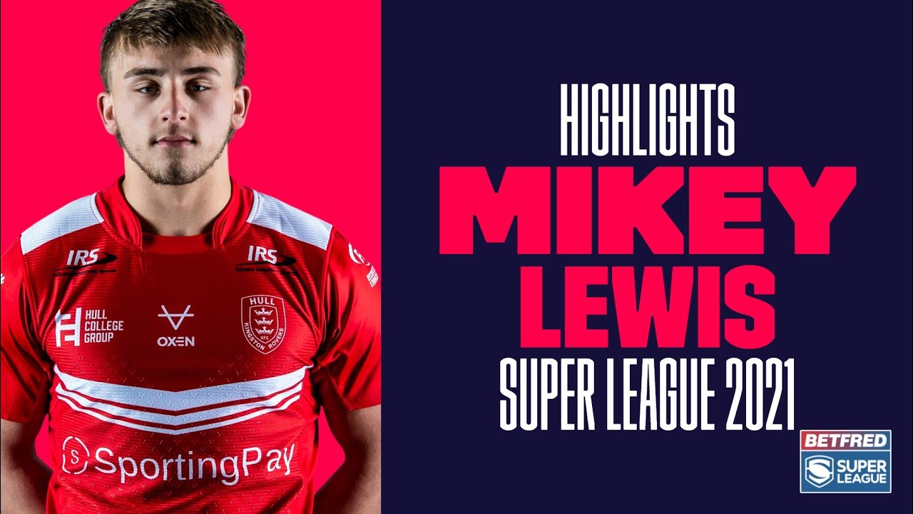 Mikey Lewis - 2021 Betfred Super League highlights - YouTube