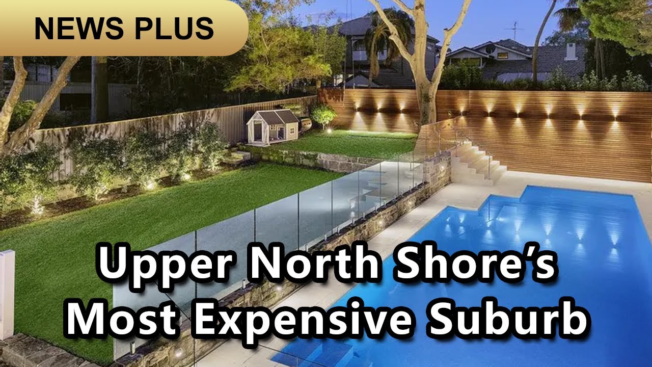News Plus 30/08/2021: Upper north shore’s most expensive suburb - YouTube