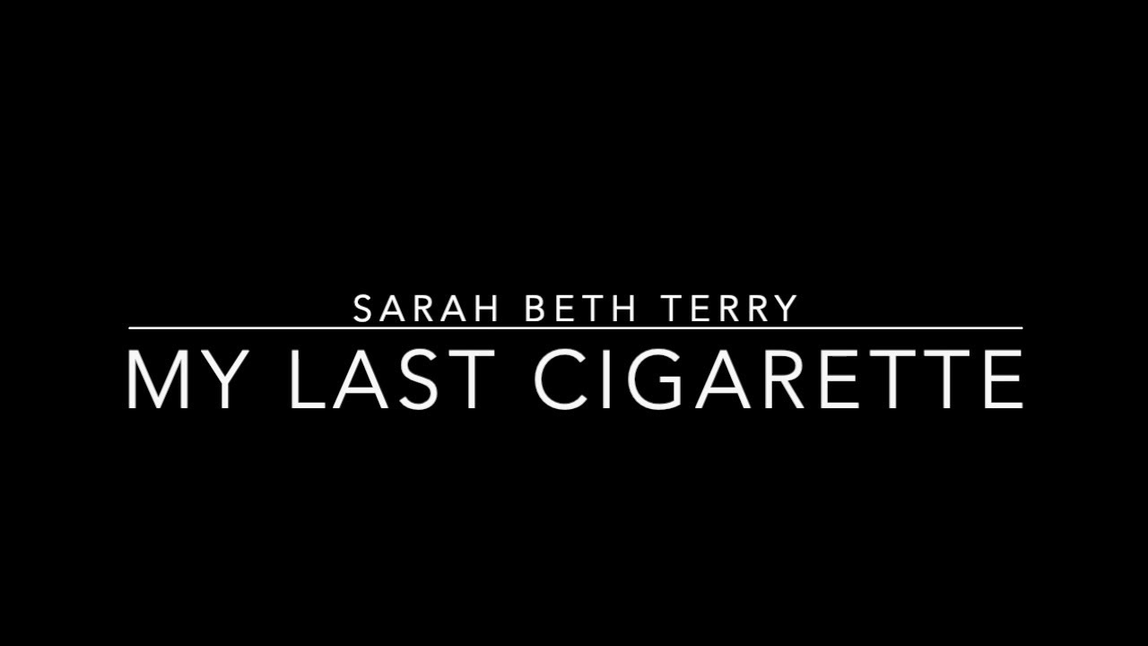 Sarah Beth Terry - My Last Cigarette - Sarah Beth Terry (Lyric Video ...