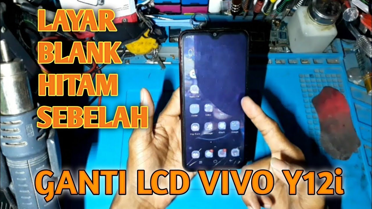 LAYAR BLANK HITAM SEPARUH || GANTI LCD VIVO Y12i - YouTube