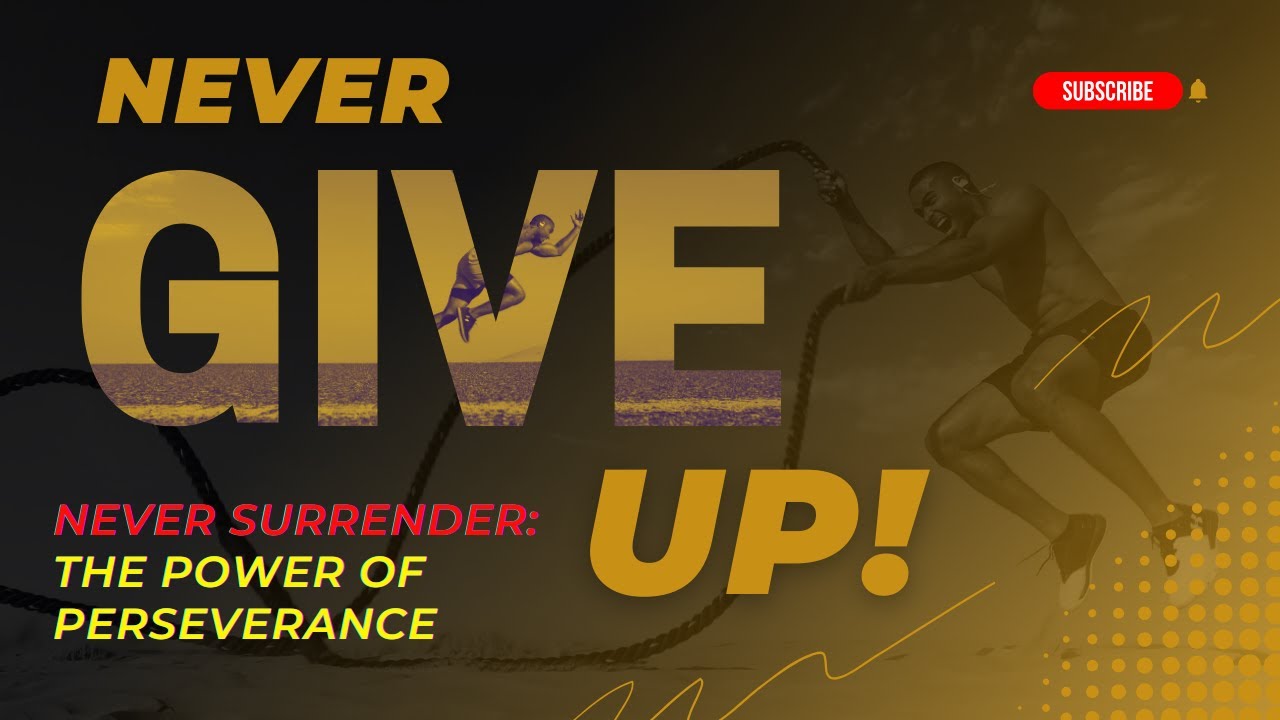 The Power of Perseveran.Best Motivational Video.Never Give Up.Never ...