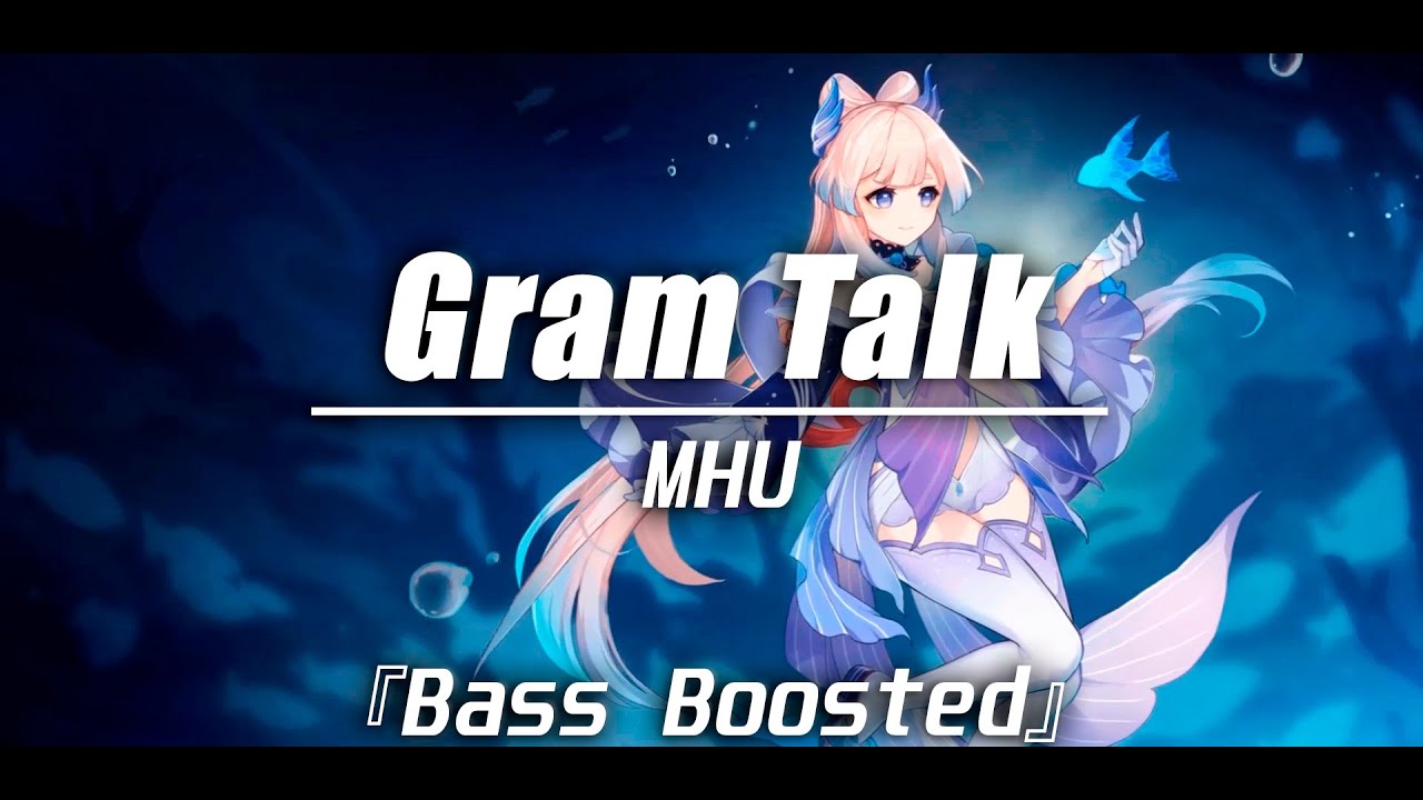 MHU - Gram Talk (ft. Kid Copacetic x J.G.M.) 『Bass Boosted』 HQ ...