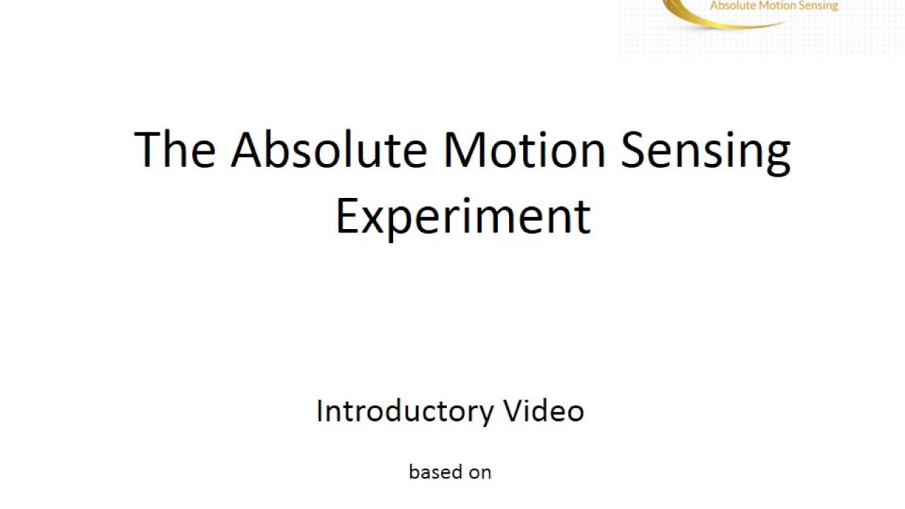 The Absolute Motion Sensing Experiment - Introductory Video - YouTube