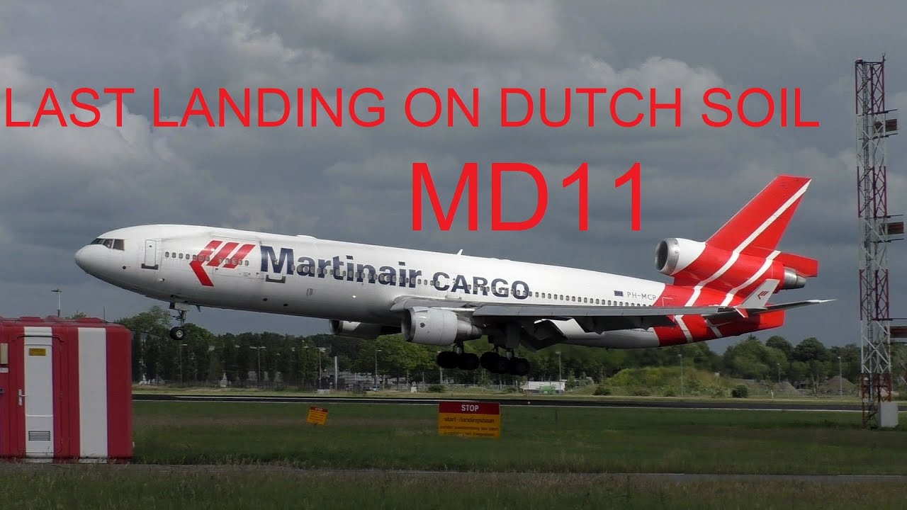 LAST DUTCH MD11 LANDING AT AMSTERDAM SCHIPHOL - Martinair Cargo MD11 PH ...