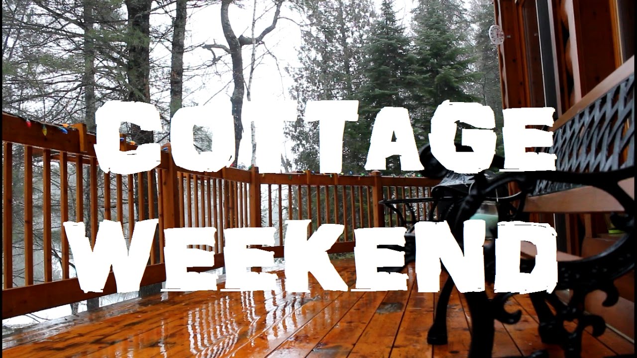 Cottage weekend - YouTube