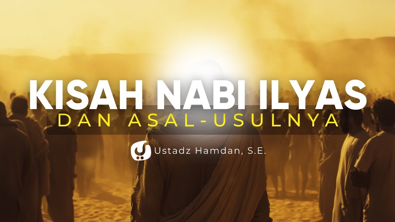 Kisah Nabi Ilyas & Asal Usulnya – Pelajaran Berharga dari Seorang Nabi ...