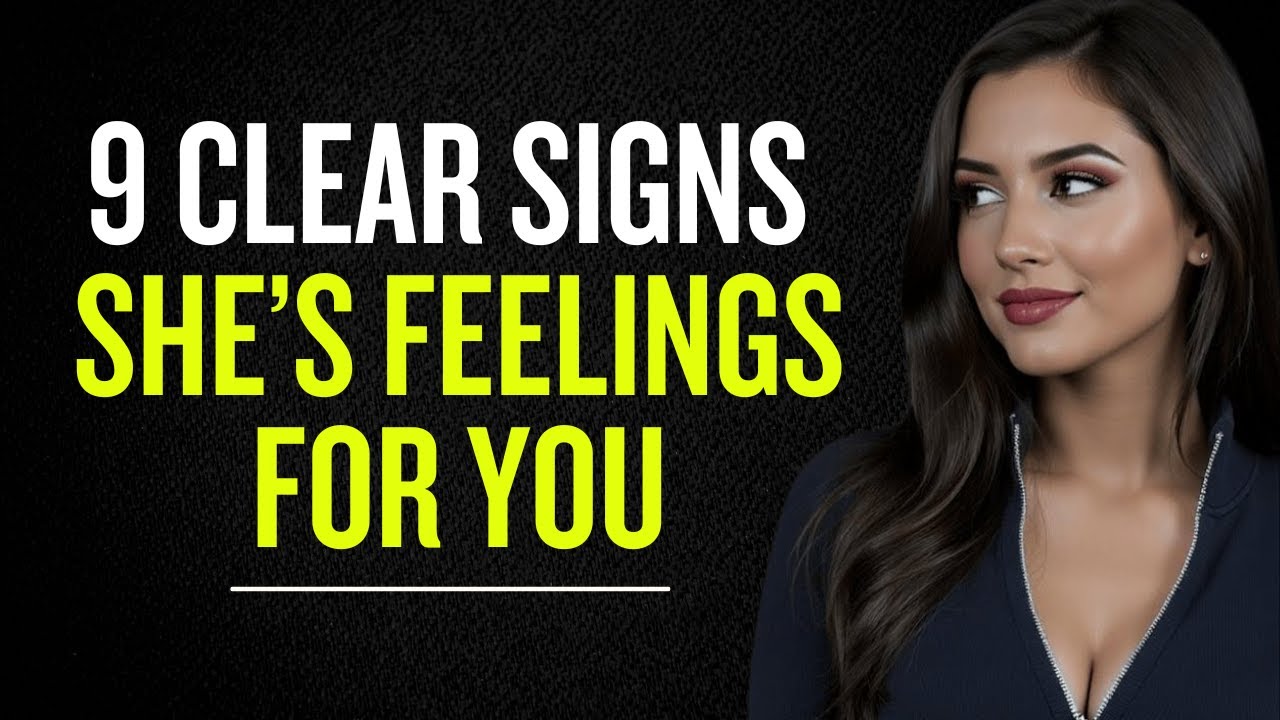 9 Clear Signs She’s Feelings for You....... her mind set matters 24 ...