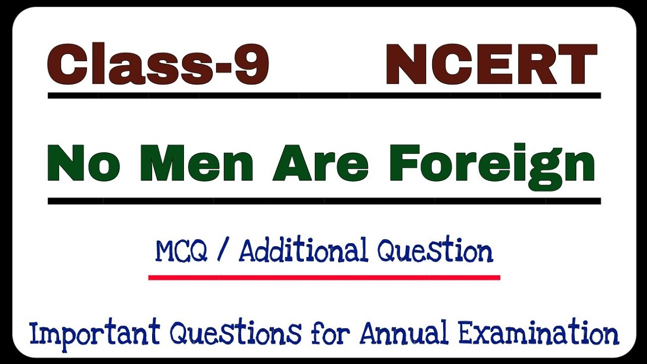 NCERT | No Men Are Foreign | MCQ | Class 9 English | Additional ...