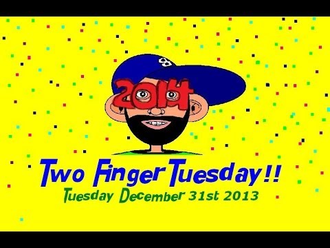 Two Finger Tuesday!! (12-31-13) - YouTube