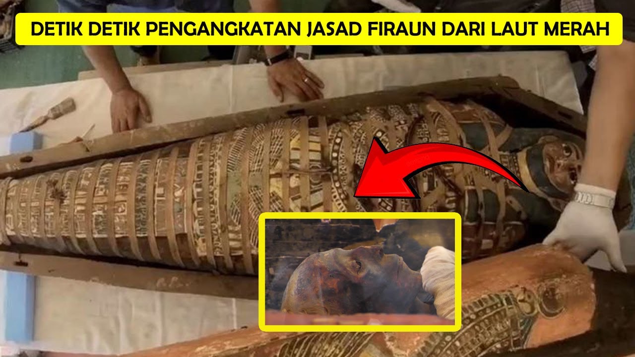 Kronologi Pengangkatan Jasad Firaun Di Kedalaman Laut Merah Kisah ...