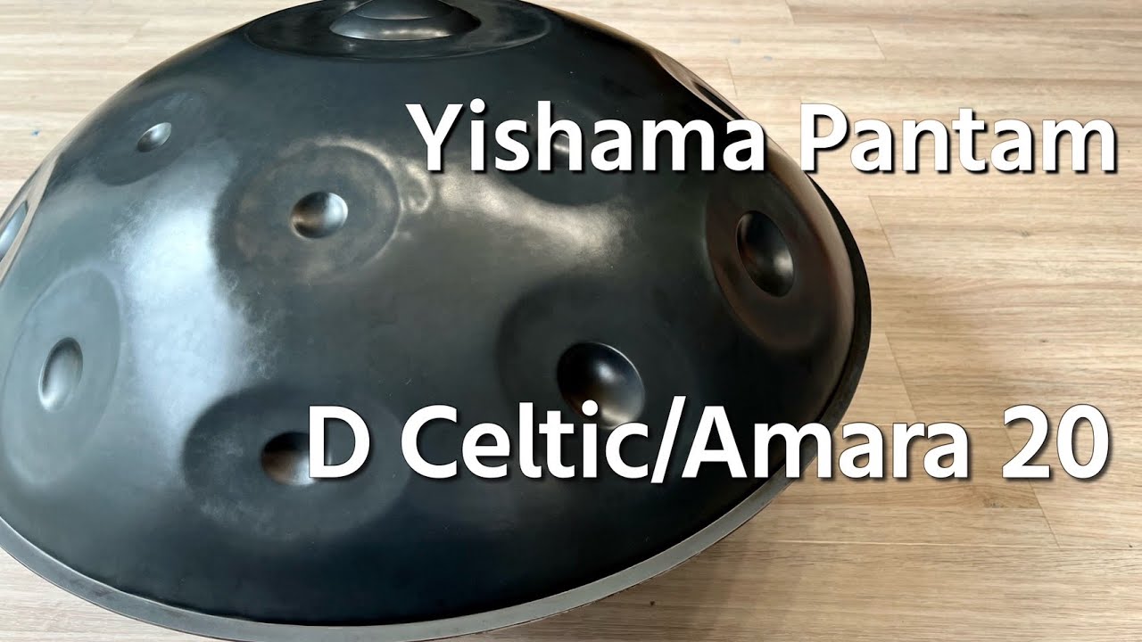 【ハンドパン販売】Yishama Pantam D Celtic/Amara 20 試奏4 - YouTube