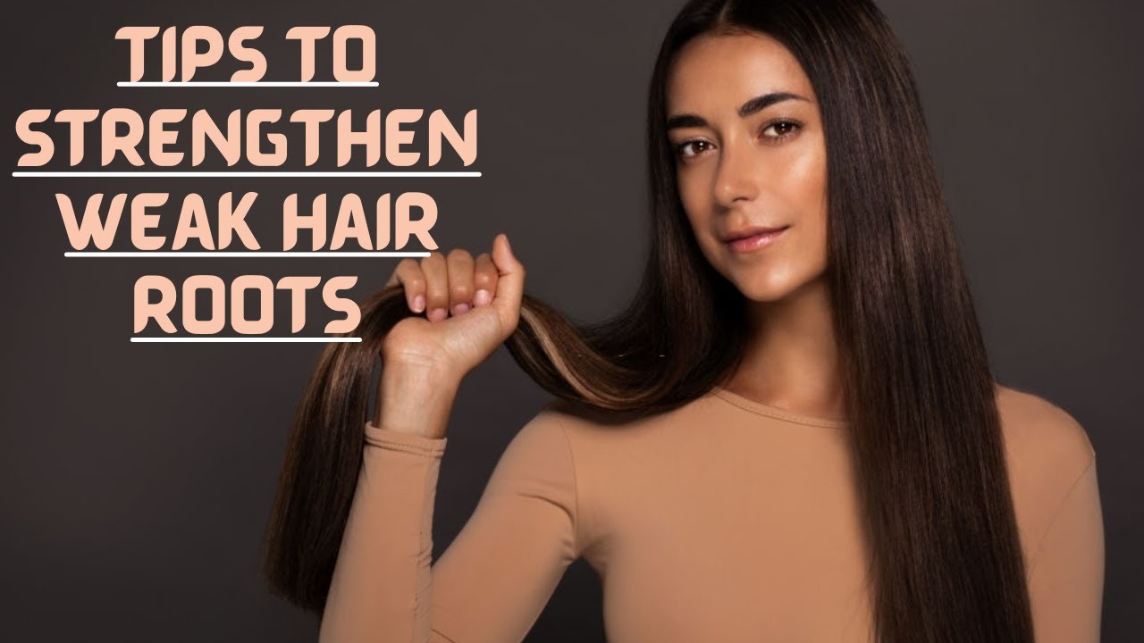 11 Tips To Strengthen Your Weak Hair Roots|Glamified| - YouTube