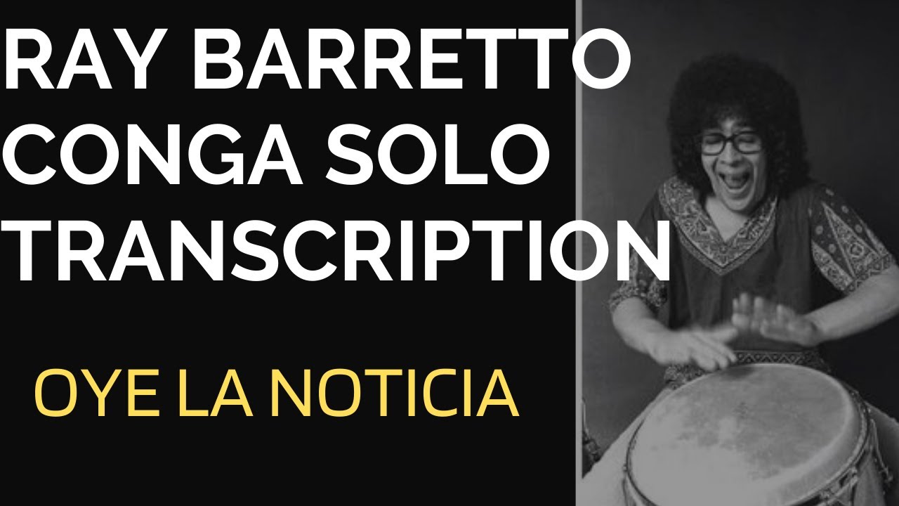 RAY BARRETTO-Conga Solo TRANSCRIPTION-"Oye La Noticia" - YouTube