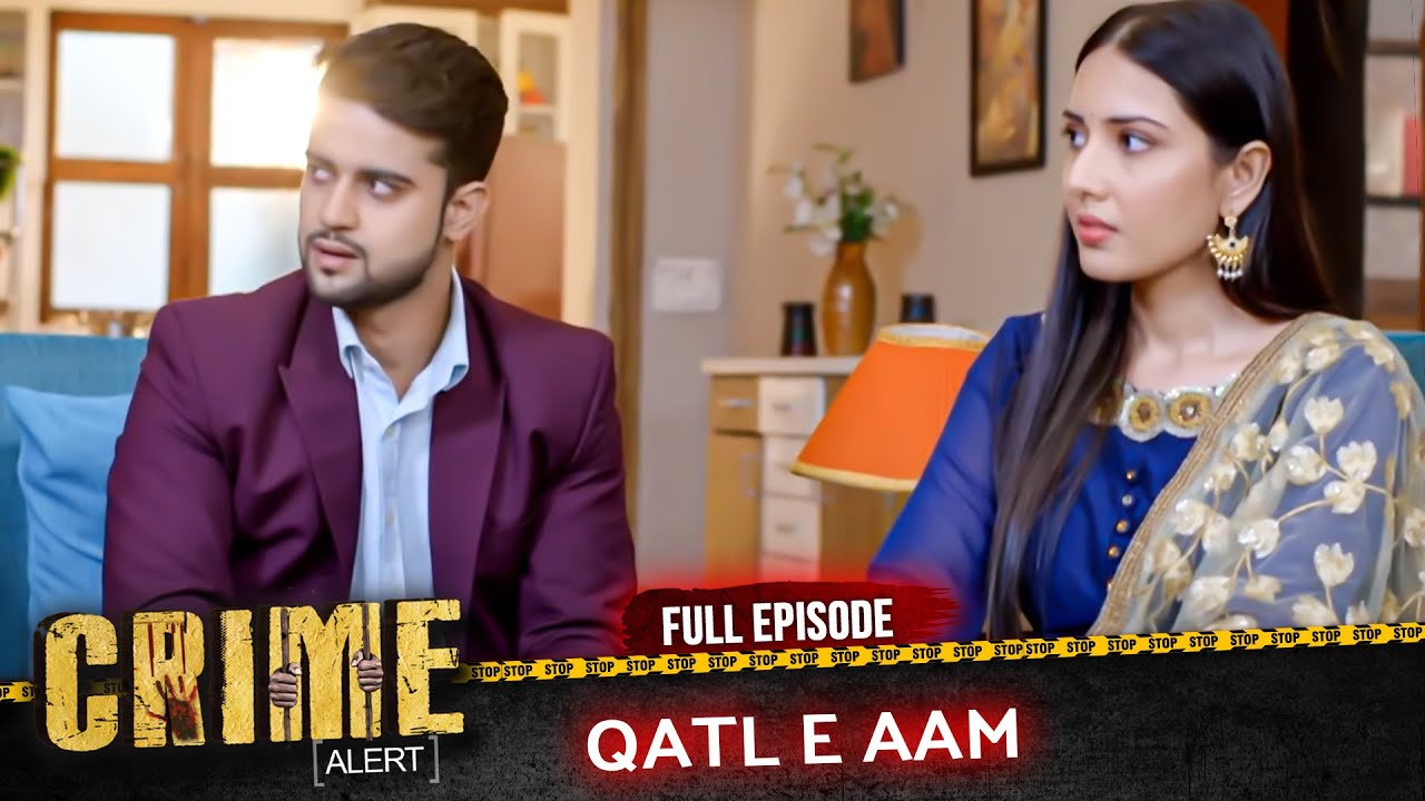 CRIME ALERT FULL EPISODE | QATL E AAM | Hindi Crime Show #crimealert - YouTube