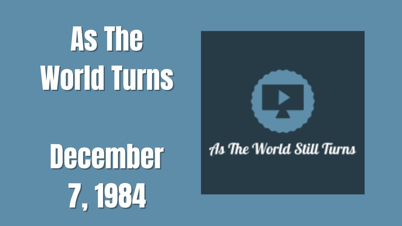 As The World Turns | Full Episodes | December 7, 1984 - YouTube