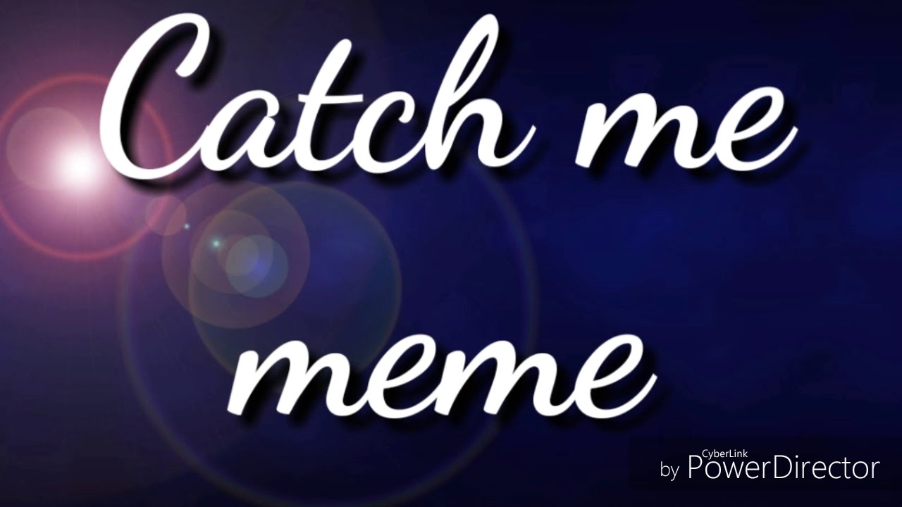 Catch me meme (Gatcha Life) - YouTube