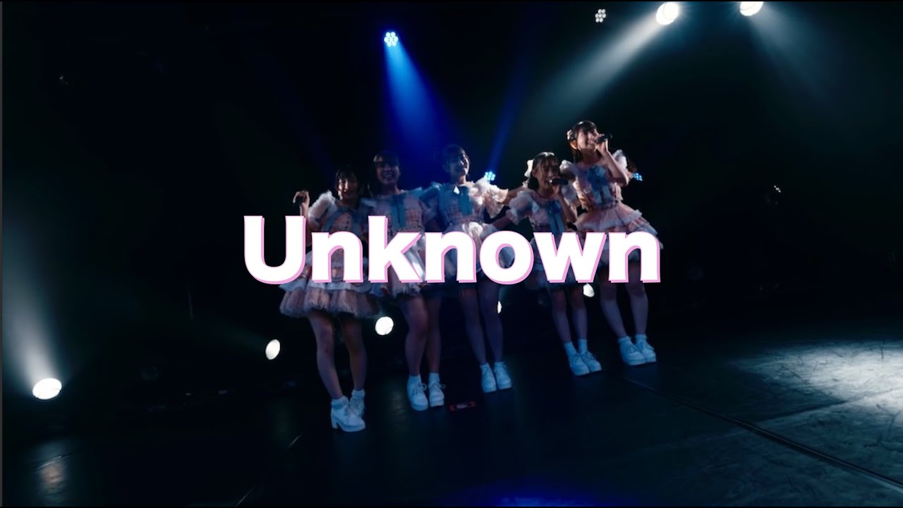 Unknown LIVE ver. - YouTube