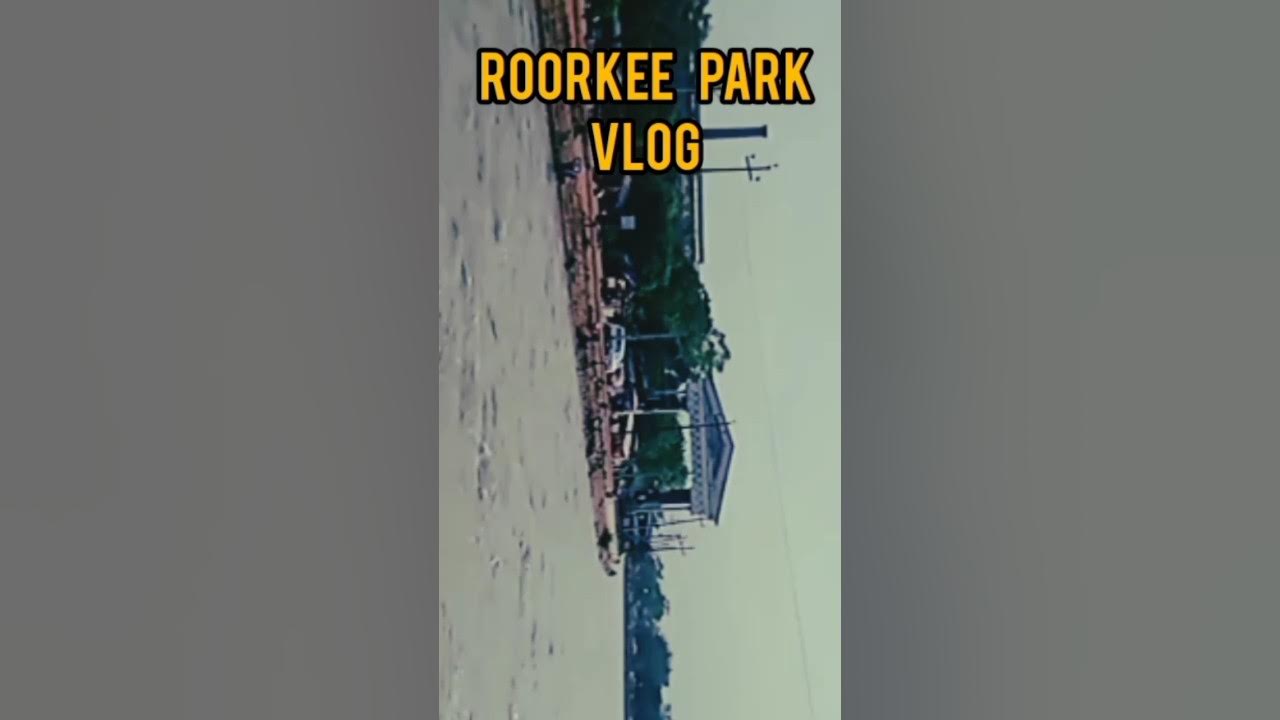 Roorkee Sonali Park Vlog/My First Vlog/Status/Short Video/ - YouTube
