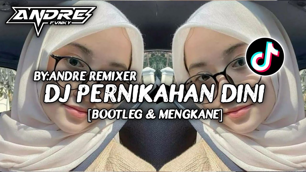 DJ PERNIKAHAN DINI [BOOTLEG & MENGKANE] BY ANDRE PALEEPI - YouTube
