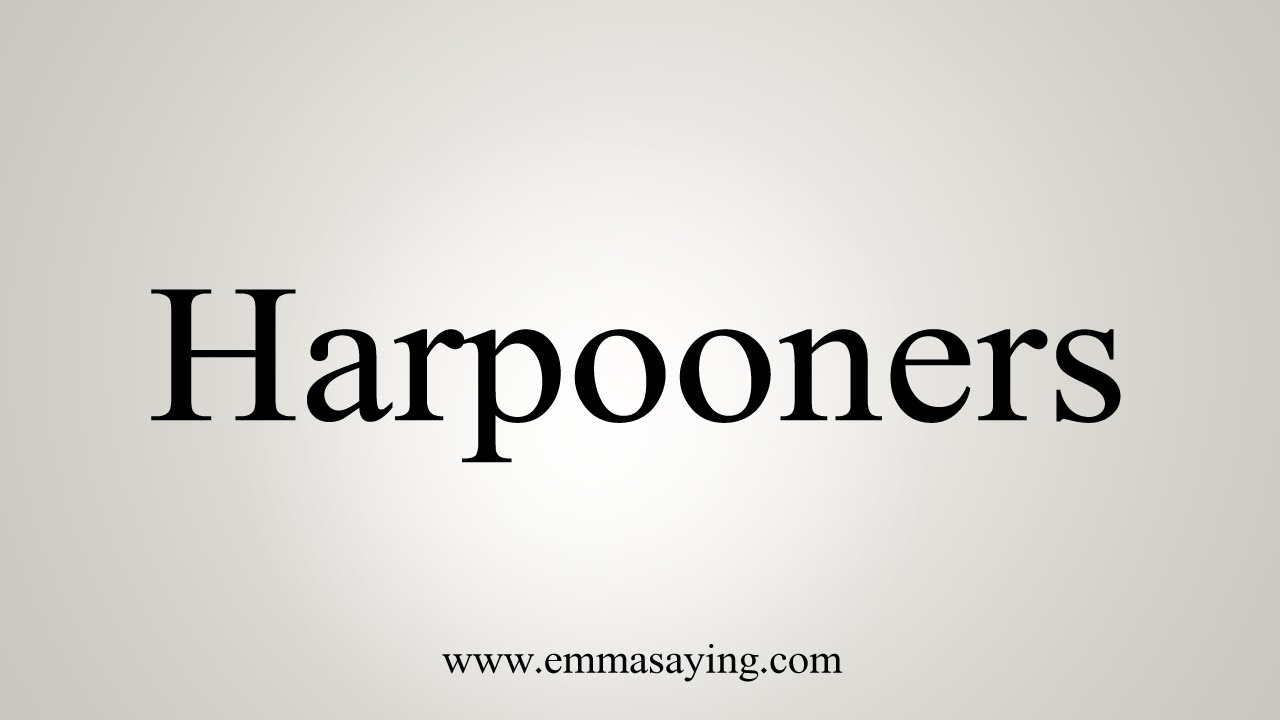 How To Say Harpooners - YouTube