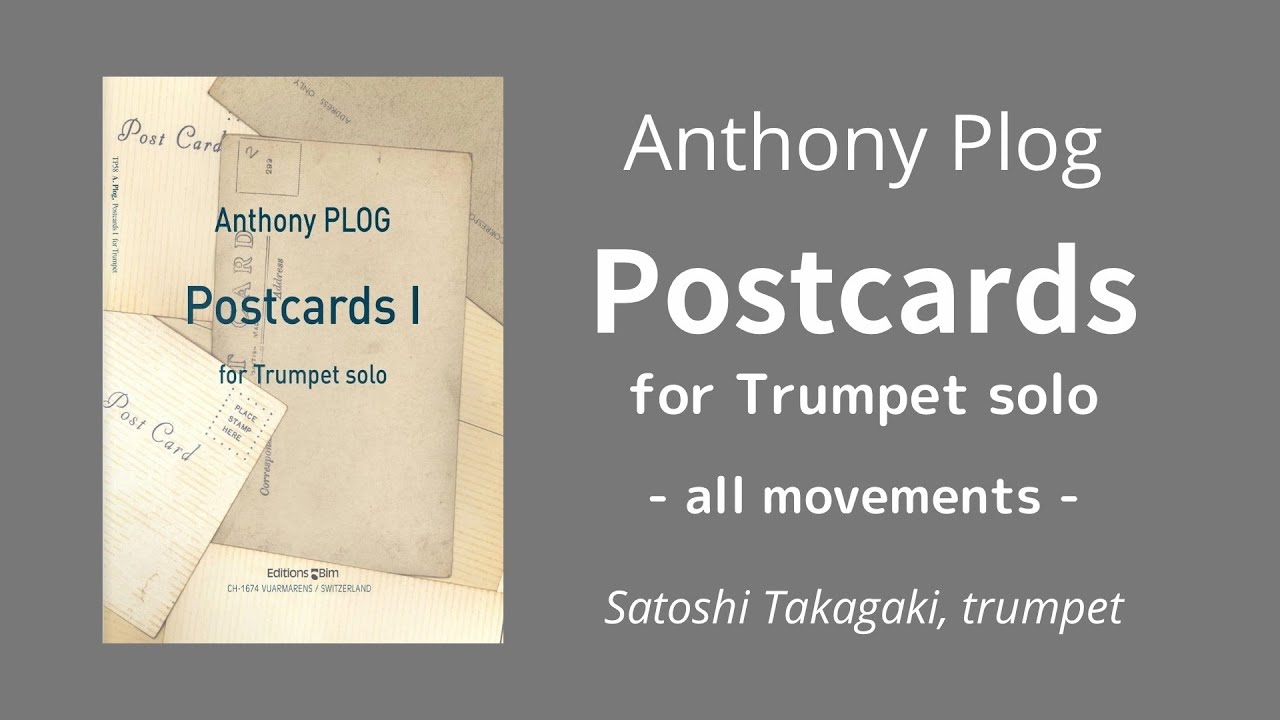 Anthony Plog: Postcards for trumpet solo アンソニー・プログ『ポストカーズ』（全楽章） - YouTube