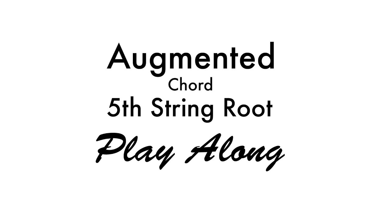 Augmented Chord (5th String Root) - YouTube