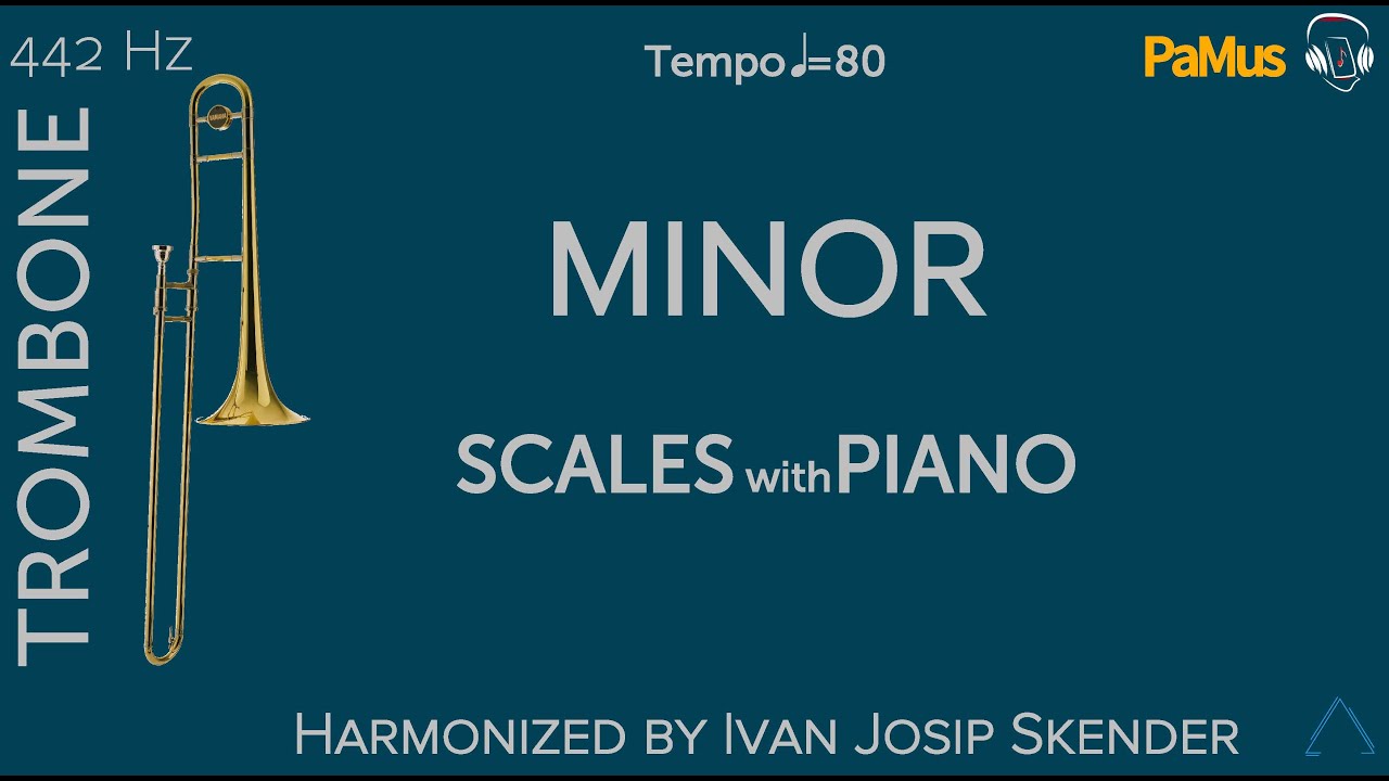 Minor Scales for Trombone and Piano, Tempo 80, accompaniment 442Hz ...