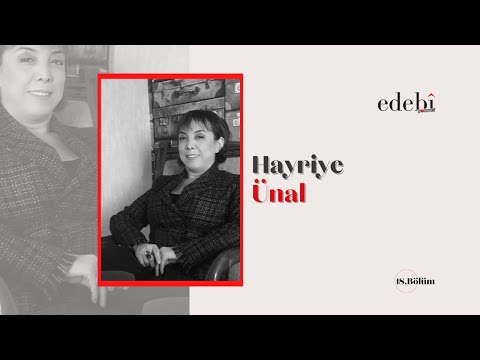 edebî Podcast 18. Bölüm - Hayriye Ünal