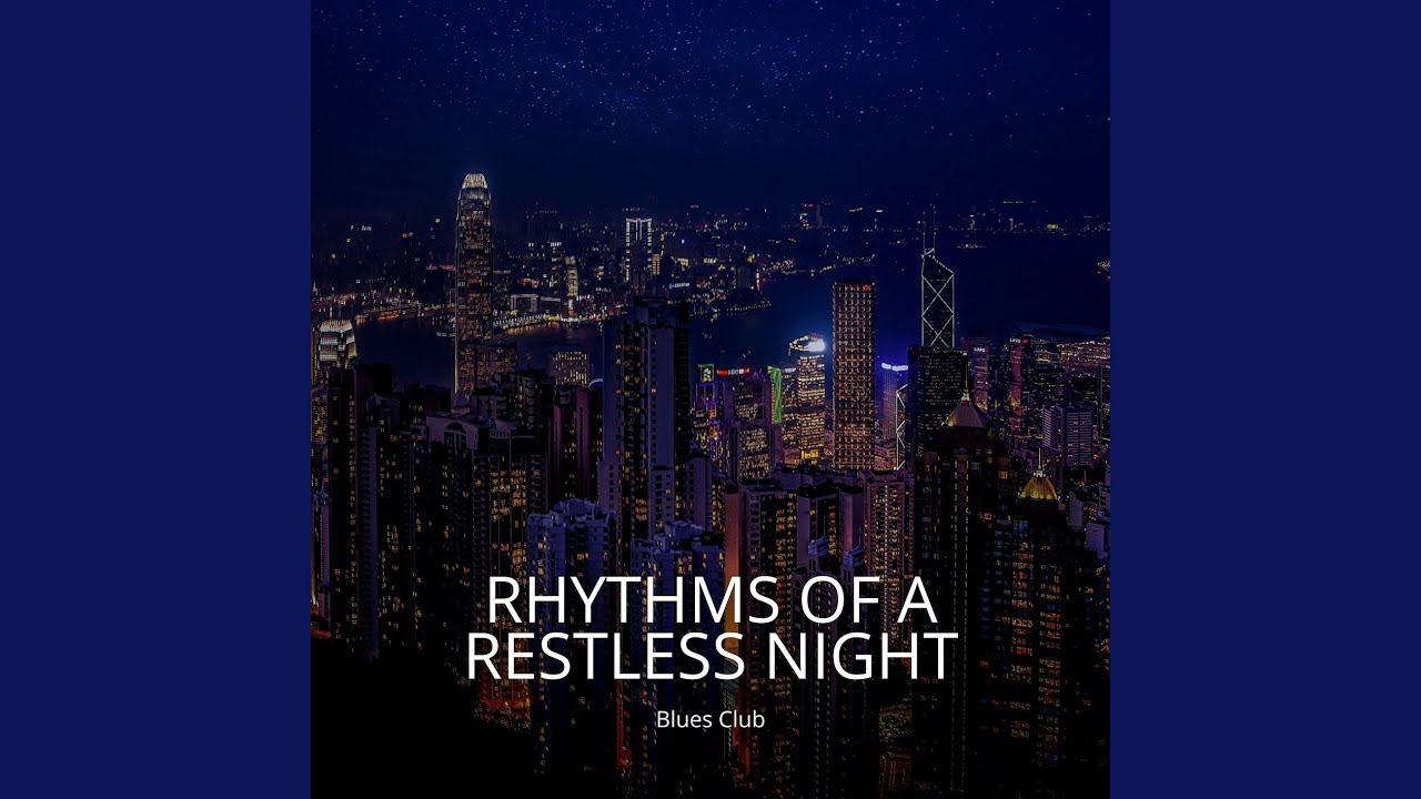 Rhythms of a Restless Night - YouTube