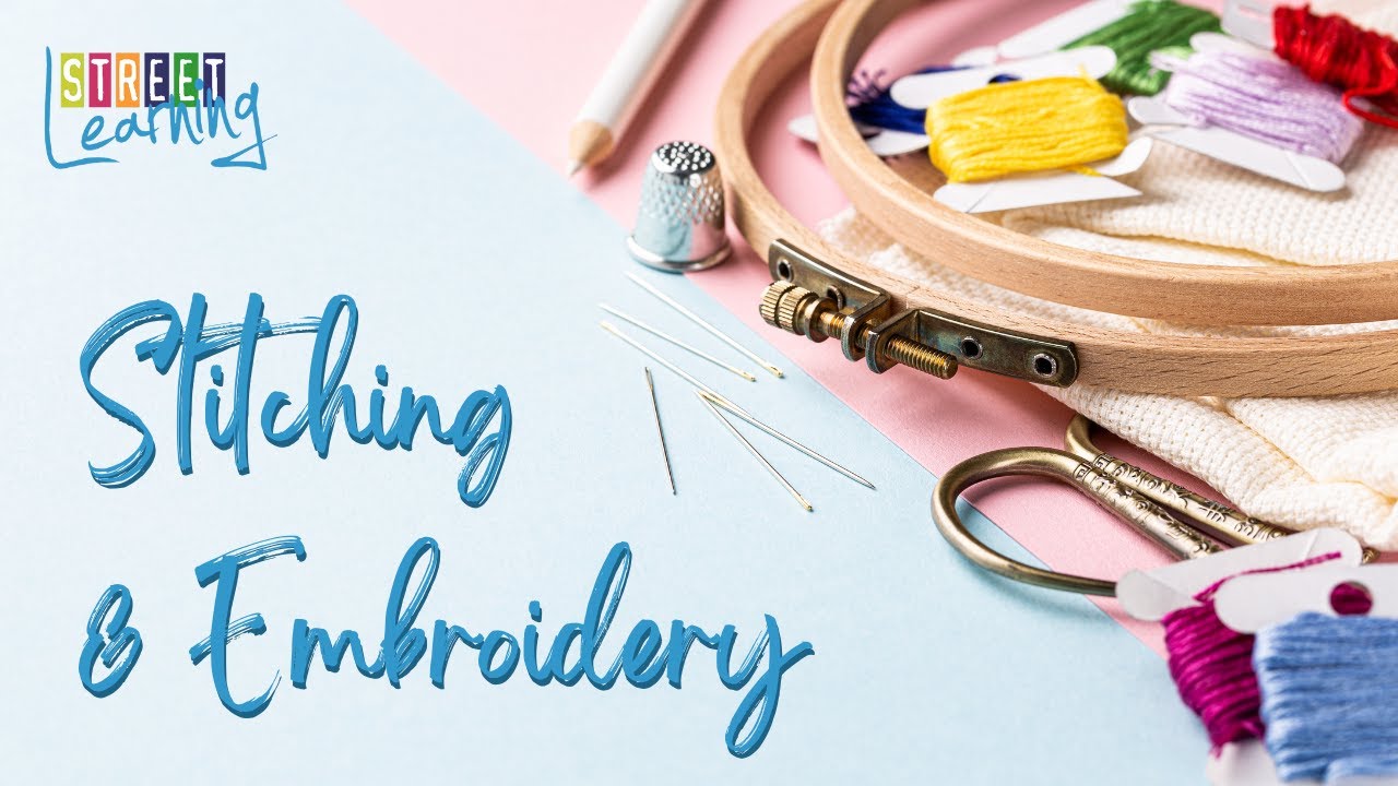 Street Learning - Stitching & Embroidery - YouTube