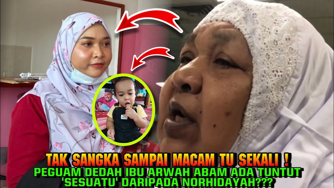 PEGUAM DEDAH IBU ARWAH ABAM ADA TUNTUT ‘SESUATU’ DARIPADA NORHIDAYAH ...