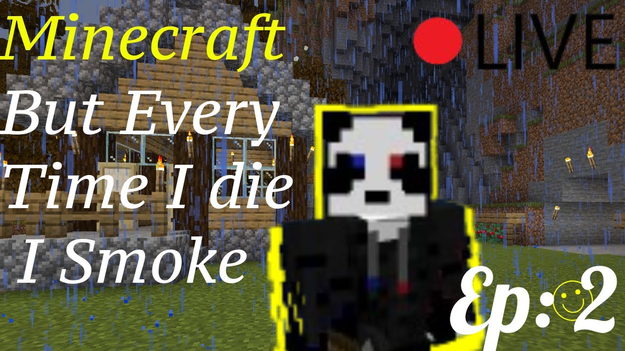 Minecraft but if i die I smoke Ep: 2 - YouTube