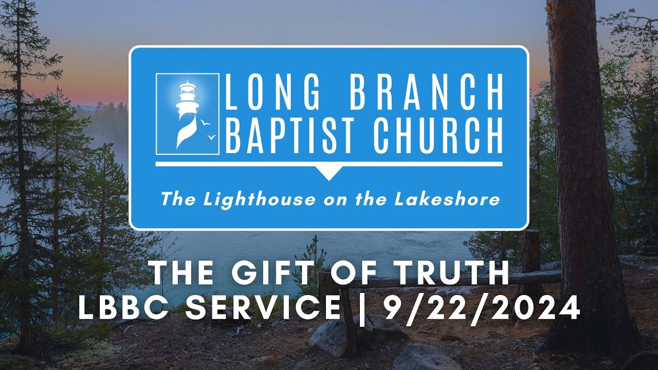The Gift Of Truth | LBBC Service | 9/22/2024 - YouTube