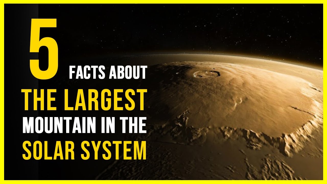 Five facts about the highest mountain in the solar system that you didn ...