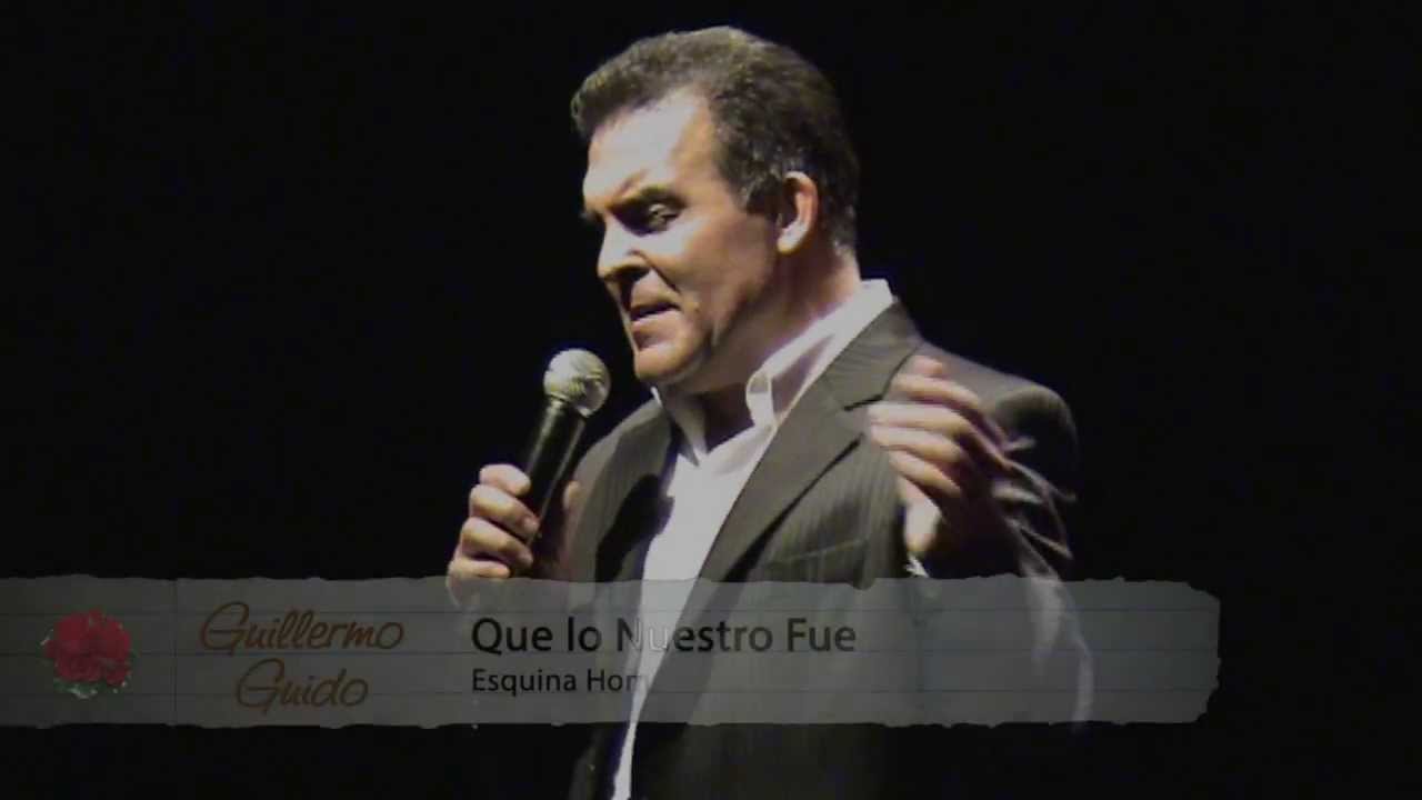 Guillermo Guido - Que lo Nuestro Fue - YouTube