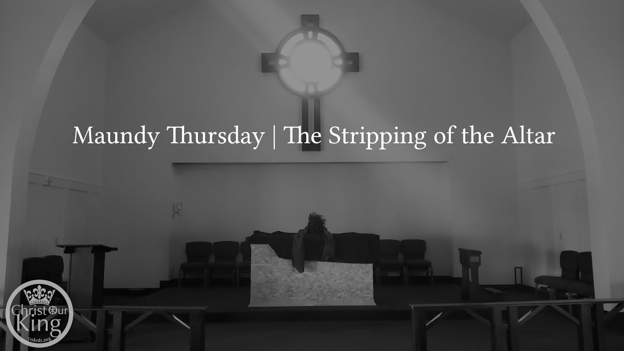 Maundy Thursday | The Stripping of the Altar - YouTube