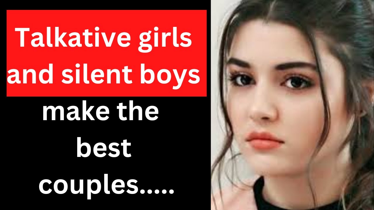 Talkative girls and silent boys make the best couples..... | Human ...