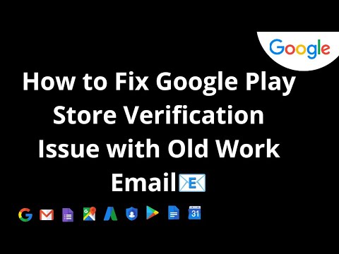 How to Fix Google Play Store Verification Issue with Old Work Email ...