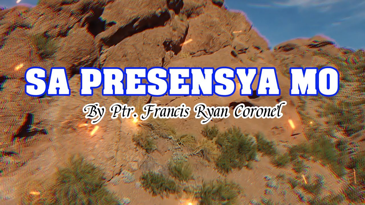 SA PRESENSYA MO By Ptr. Francis Ryan Coronel - YouTube