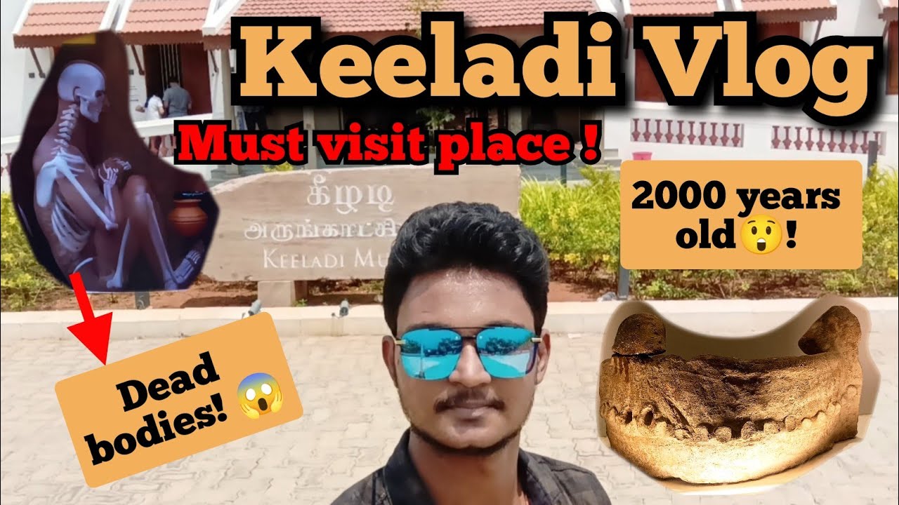 💢Visited Keeladi Archaeological site | கீழடி அருங்காட்சியகம் | Keeladi ...