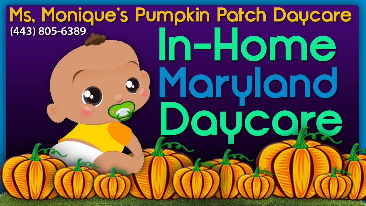 In Home Maryland Daycare :: Ms, Monique's Pumpkin Patch Daycare (443) 805-6389 - YouTube