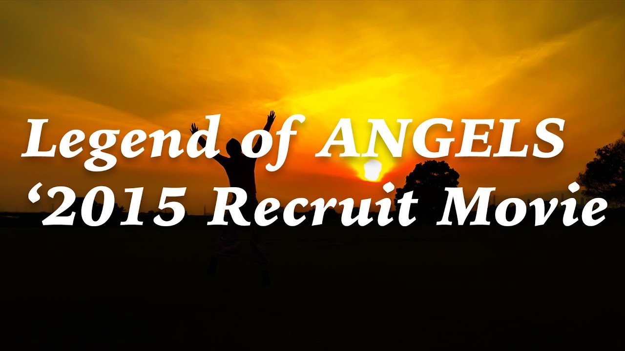 Legend of ANGELS '2015 Recruit Movie - YouTube