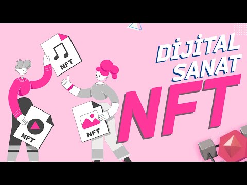 NFT(Non-fungible-token) Nedir? Dijital Varlık Türleri Nelerdir?