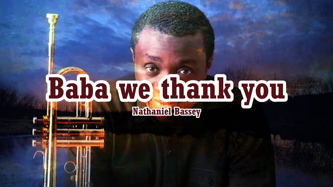 Nathaniel Bassey - Baba we thank You (Lyrics visualizer) - YouTube