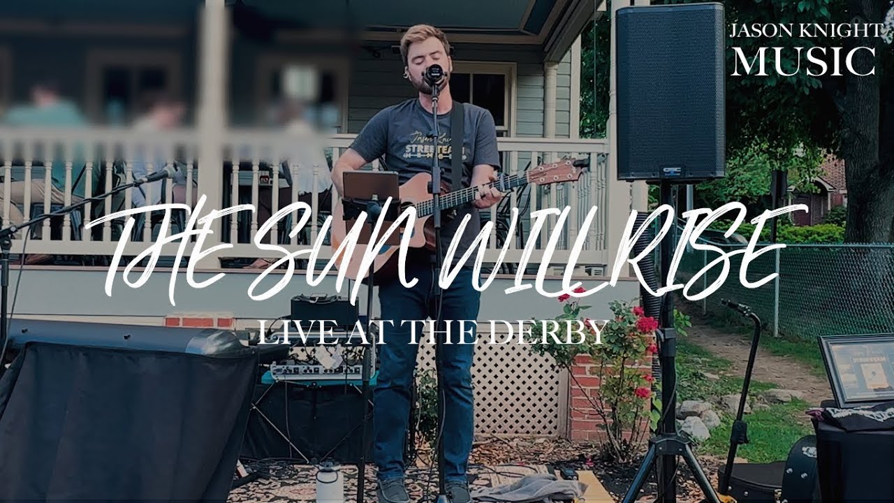The Sun Will Rise (Acoustic) / Jason Knight #newsong #thesunwillrise ...